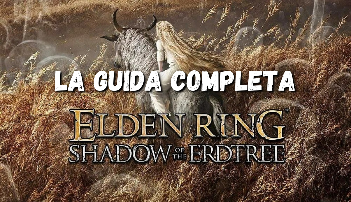 Elden Ring Shadow Of The Erdtree, la Guida Completa: come proseguire? (Soluzione, Missioni ...