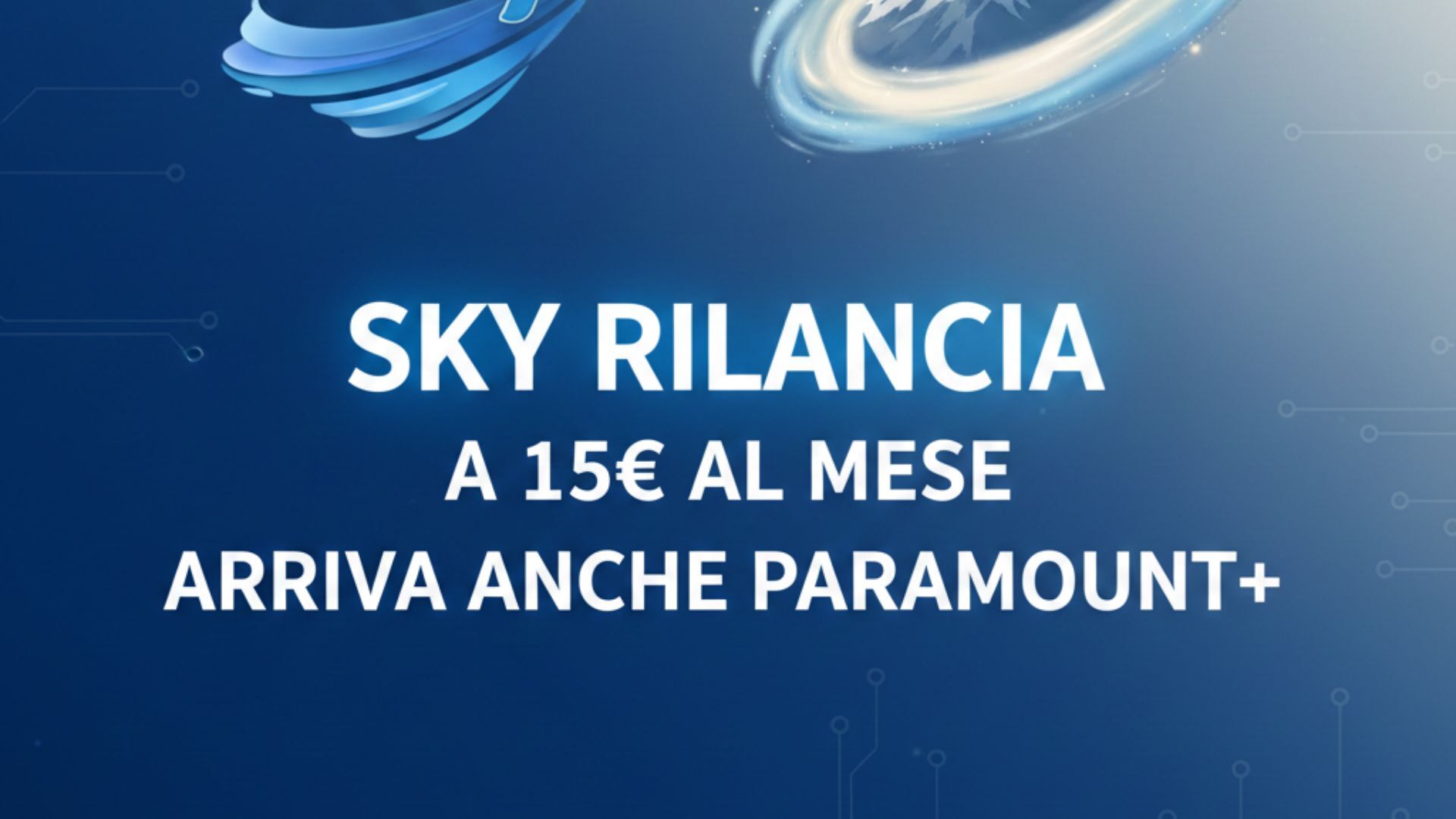Sky rilancia: a 15€ al mese arriva anche Paramount+ - Tom's Hardware