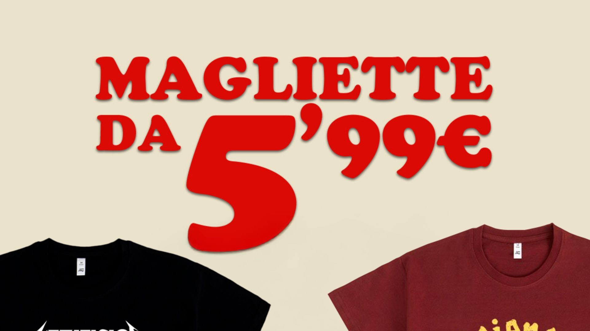 Magliette che non troverai altrove, a prezzi mini e con qualche regalo ...
