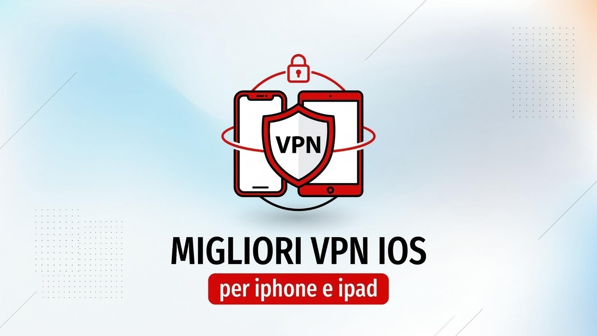Migliori VPN iOS per iPhone e iPad (giugno 2026) - Tom's Hardware