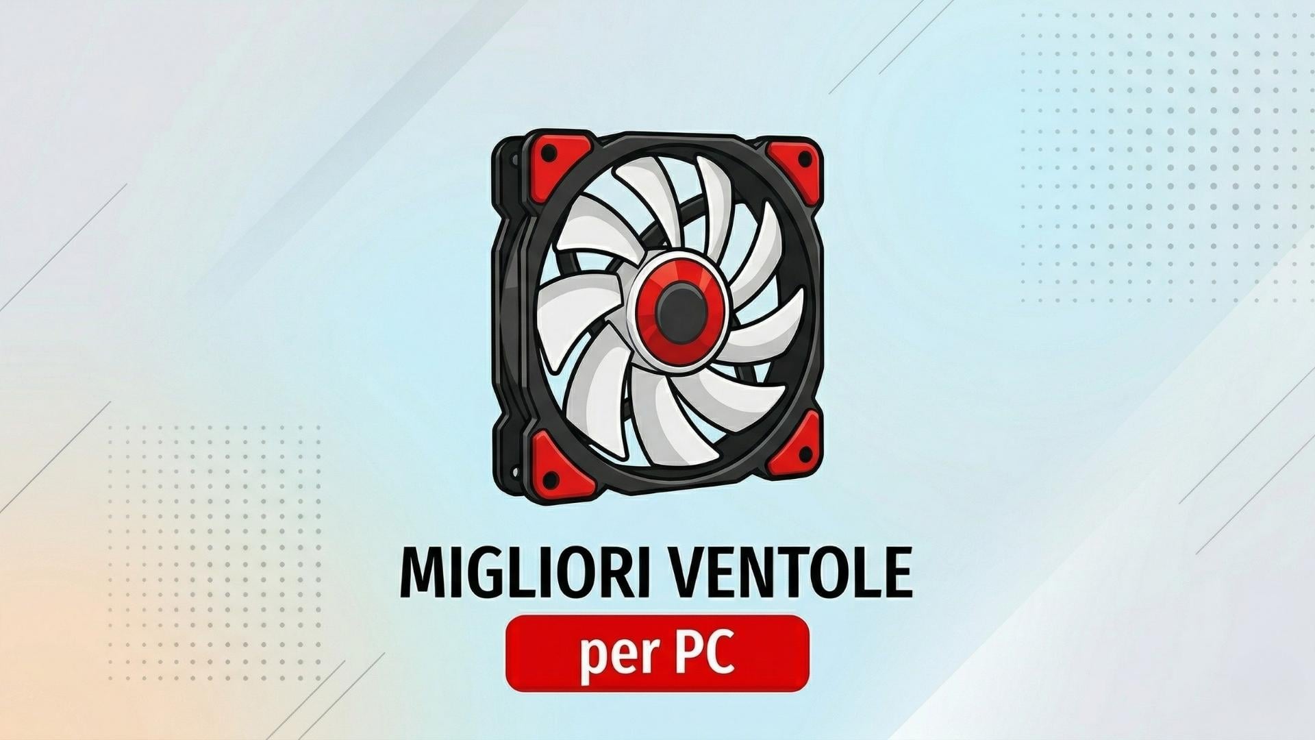 Migliori ventole per PC (giugno 2026) - Tom's Hardware