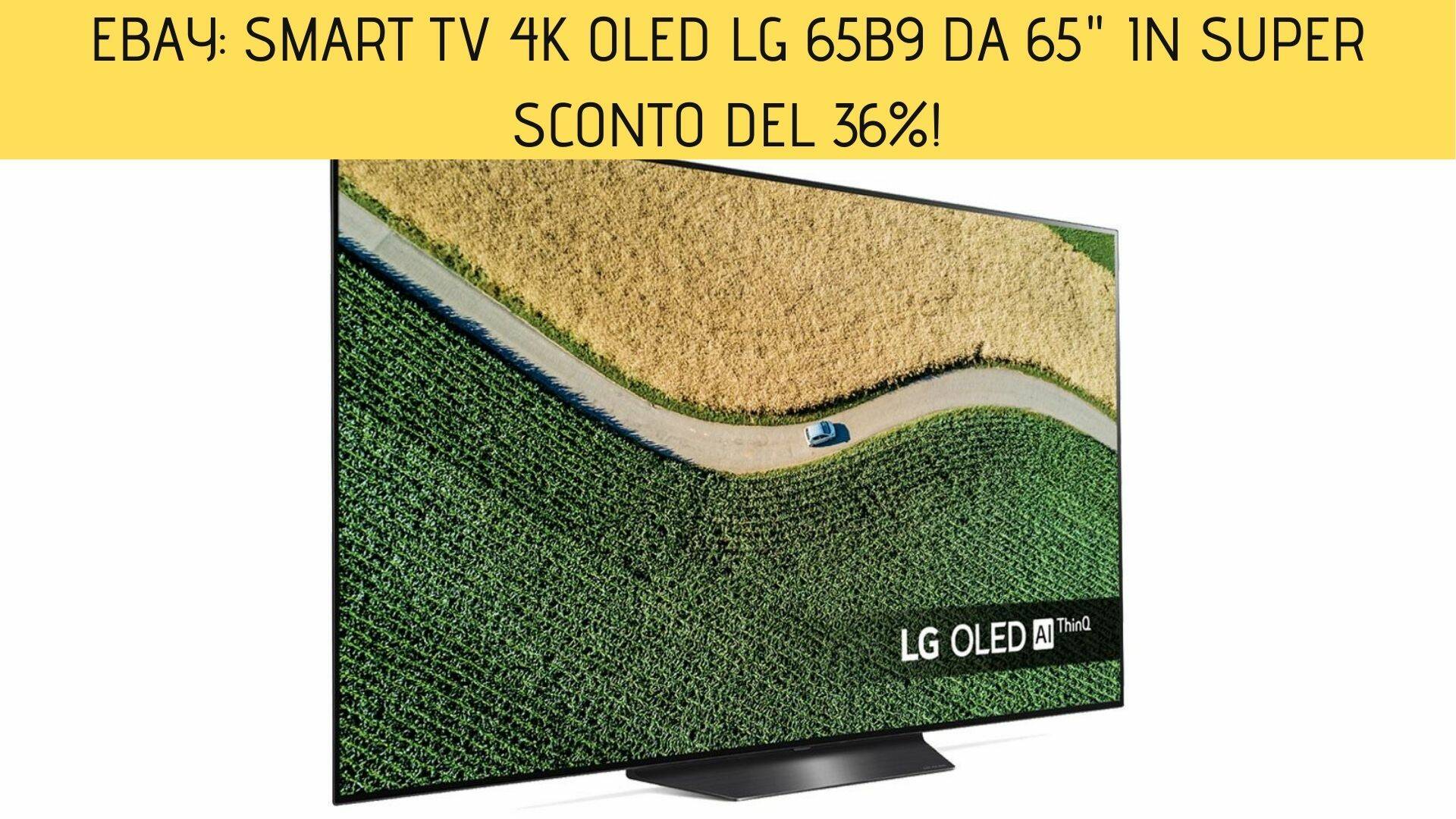 eBay: smart TV 4K OLED LG 65B9 da 65" in super sconto del 36%! - Tom's ...