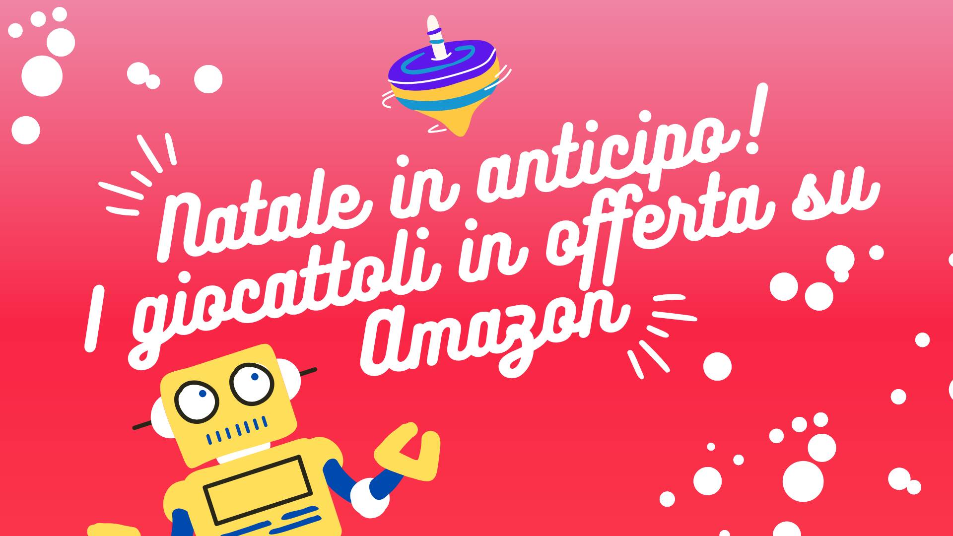 Natale in anticipo su Amazon! Arrivano le offerte sui giocattoli! - Tom ...