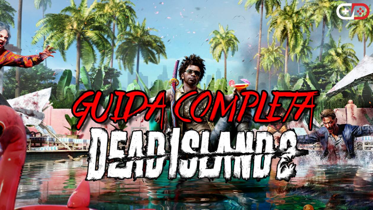 Dead Island 2, la Guida Completa - Tom's Hardware